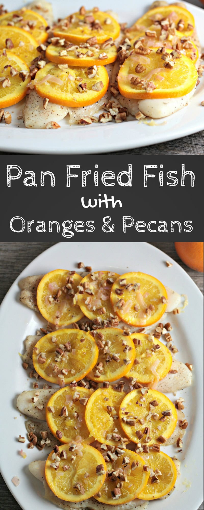 Pan Fried Fish with Oranges and Pecans - Mindy's Cooking Obsession